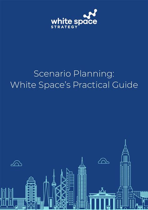 Scenario Planning A Practical Guide White Space Strategy