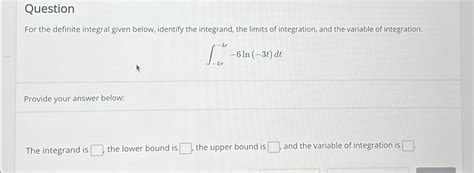Solved Questionfor The Definite Integral Given Below