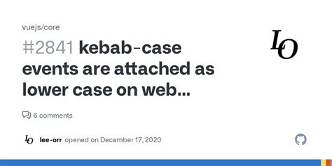 Kebab Case Events Are Attached As Lower Case On Web Components · Issue