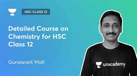 MH HSC Class 12 Detailed Course On Chemistry For HSC Class 12 By Unacademy