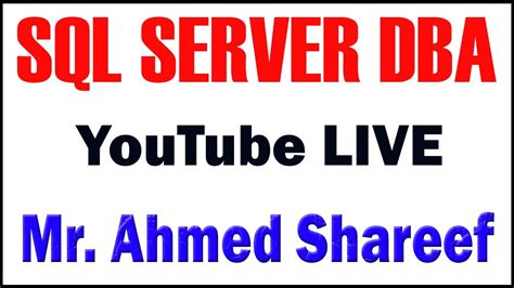 sql server dba tutorials by mr shareef youtube