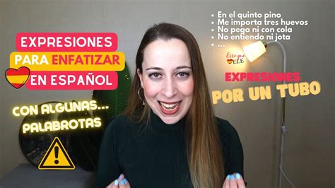 Cómo ENFATIZAR en español Aprende español coloquial y vulgar de