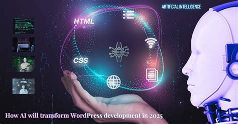 How Ai Will Transform Wordpress Development In 2025 Digital Zonex