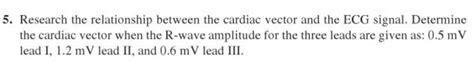 Solved Research The Relationship Between The Cardiac Vector