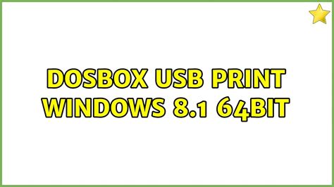 Dosbox Usb Print Windows 8 1 64bit Youtube