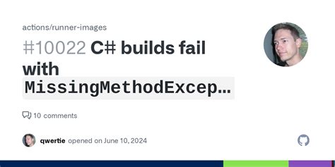 C Builds Fail With `missingmethodexception` In V2024060310 · Issue
