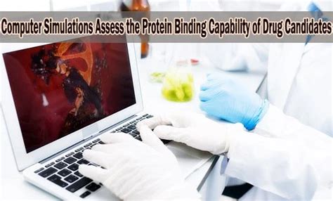 Computer Simulations Assess The Protein Binding Capability Of Drug