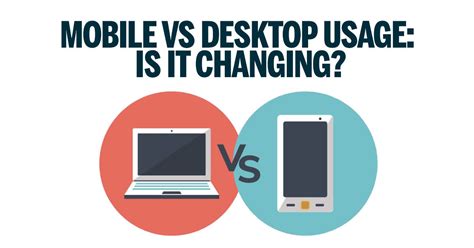 Mobile Vs Desktop Usage Is It Changing Fugen Services