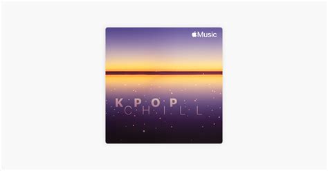 ‎惬意 K Pop 歌单 Apple Music