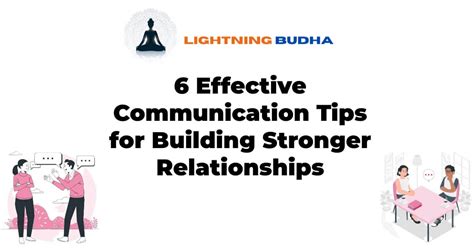 6 Effective Communication Tips For Building Stronger Relationships