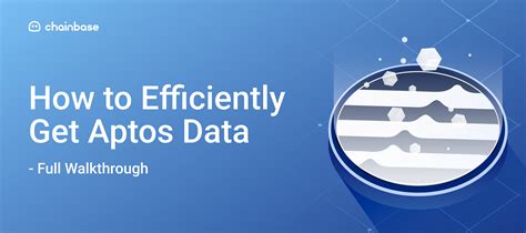 How To Efficiently Get Aptos Event Data Full Walkthrough Chainbase Blog