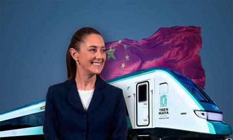 ¿chinos Detrás Del Tren Maya Claudia Sheinbaum Lo Niega Pero Esta Es