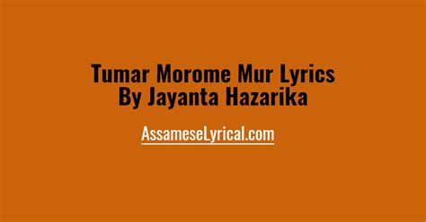 Tumar Morome Mur Lyrics Jayanta Hazarika Lyricsapp