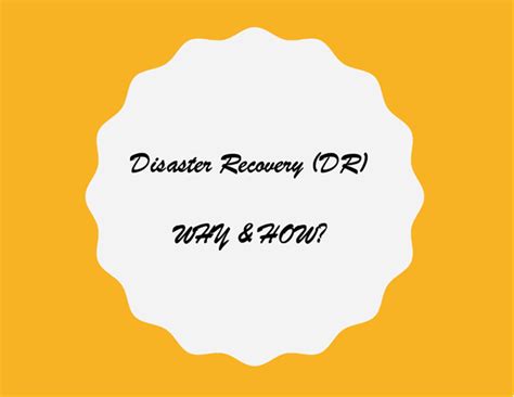 Disaster Recovery Dr Why And How
