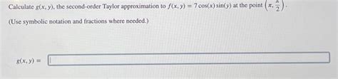Solved Calculate G X Y The Second Order Taylor