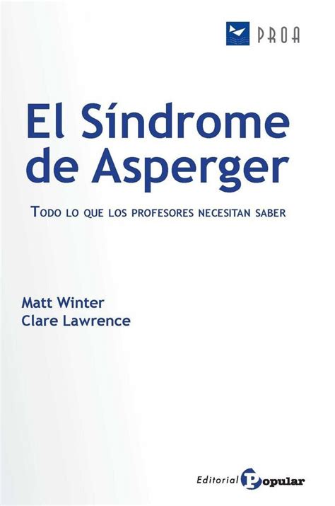 El Síndrome De Asperger Todo Lo Que Los Profesores Necesitan Saber