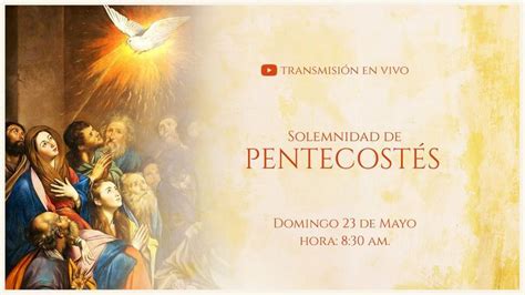 Solemnidad De Pentecostés Misa En Vivo Desde Chaclacayo Diócesis
