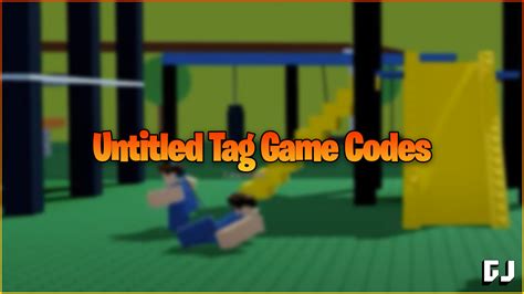 Untitled Tag Game Codes October Gamer Journalist