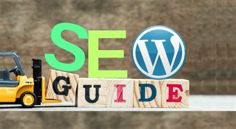 Wordpress Seo Guide From Beginner To Advanced In 2025