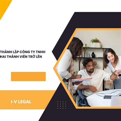 Thủ tục thành lập công ty TNHH hai thành viên trở lên I V Legal
