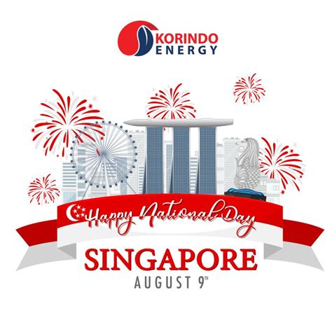 Korindo Energy On Linkedin Happy National Day Singapore Wishing You