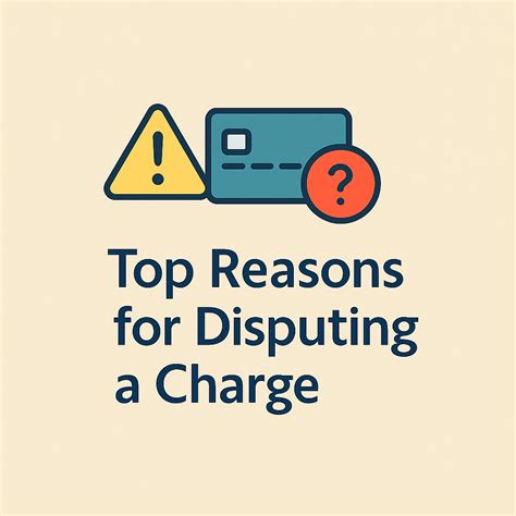Understanding The Reasons For Disputing A Charge