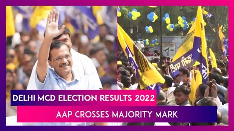 Delhi Mcd Election Results 2022 Aap Crosses The Majority Mark Wins