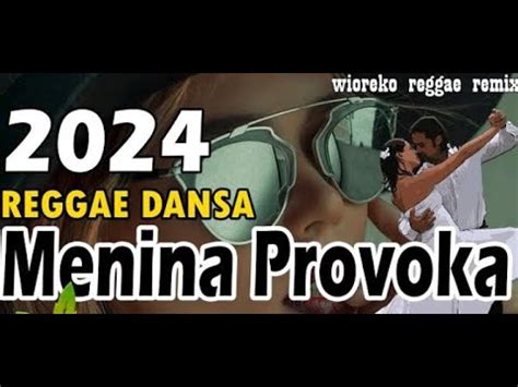 Lagu Reggae Dansa Kizomba Terbaru 2024 MENINA PROVOKA YouTube