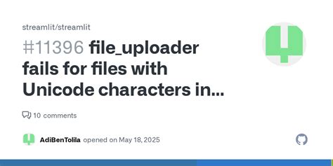 Fileuploader Fails For Files With Unicode Characters In Filename Streamlit Community Cloud