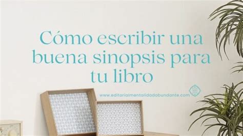 Cómo escribir una buena sinopsis para tu libro Editorial Mentalidad