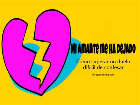 Mi Amante Me Ha Dejado Terapia Con Ana Psicologia