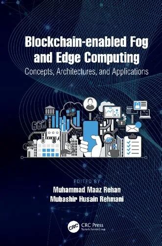 Blockchain Enabled Fog And Edge Computing Concepts Architectures And Applications Concepts