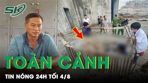 Toàn Cảnh Tin Nóng 24h Tối 4 8 Tin Tức Thời Sự Cập Nhật Mới Nhất Hôm