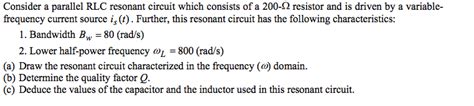 Solved Consider A Parallel RLC Resonant Circuit Which Chegg