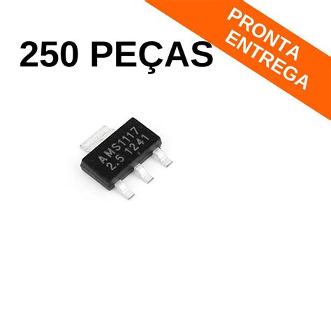 Kit 250 peças Circuito Integrado AMS1117 2 5 SMD SOT 223 Circuitos
