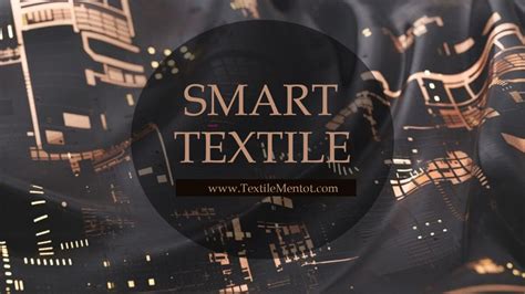 Smart Textiles The Future Of Textile And Fashion Industry