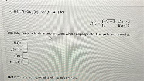 solved find f 4 f −3 f π and f −3 1 for f x {x 34 if
