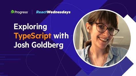 React Wednesdays Exploring Typescript With Josh Goldberg Youtube