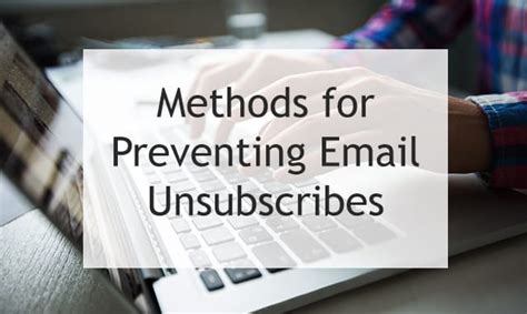 Proactive Methods For Preventing Email Unsubscribes
