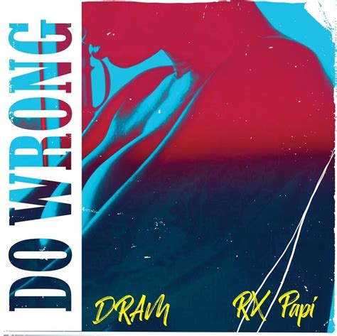 Dram Do Wrong Lyrics Genius Lyrics