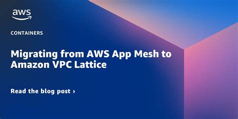 migrating from aws app mesh to amazon vpc lattice containers