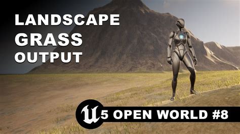 Ue5 Open World 8 Landscape Grass Output Youtube