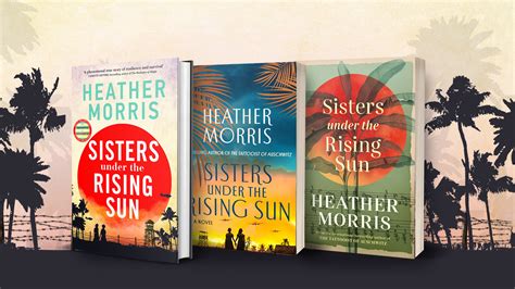 Heather Morris Brings Another Powerful And Captivating True Story To Life Sisters Under The