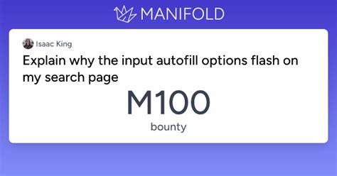 Explain Why The Input Autofill Options Flash On My Search Page Manifold