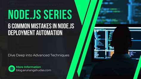 6 Common Mistakes In Nodejs Deployment Automation By Arunangshu Das