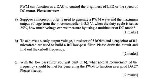 Solved PWM Can Function As A DAC To Control The Brightness Chegg