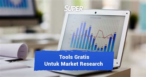 8 Tools Gratis Untuk Market Research Agar Bisnis Tepat Sasaran