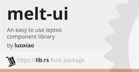 熔化UI Rust网页开发库 Lib rs Rust 包仓库