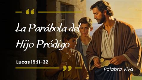 La Parábola del Hijo Pródigo (Lucas 15:11-32) - YouTube