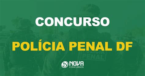 Concurso Polícia Penal Df Edital Sai A Partir De Outubro Nova Concursos